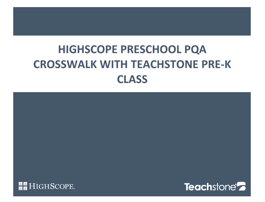 Crosswalk: HighScope Preschool PQA and the Pre-K CLASS